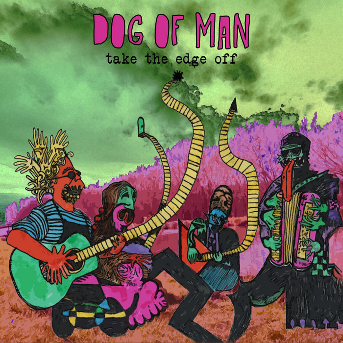 Take The Edge Off | Dog Of Man