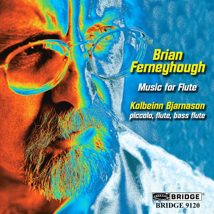 Brian Ferneyhough: Music for Flute | Kolbeinn Bjarnason | Bridge ...
