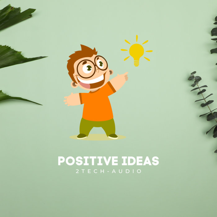 Positive Ideas | 2TECH-AUDIO