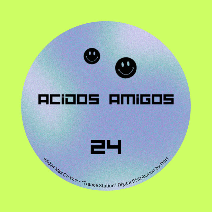 Trance Station | Max On Wax | acidos amigos