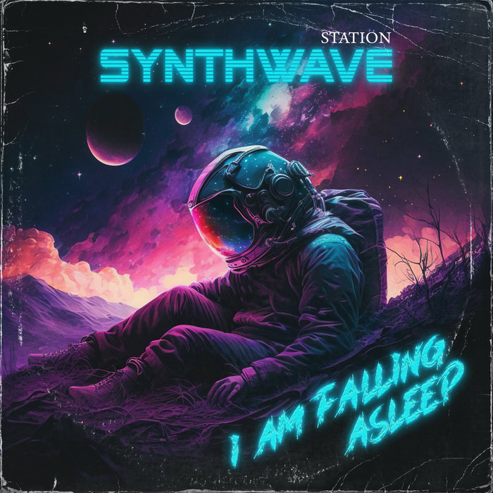 I Am Falling Asleep (Single) | Synthwave Station