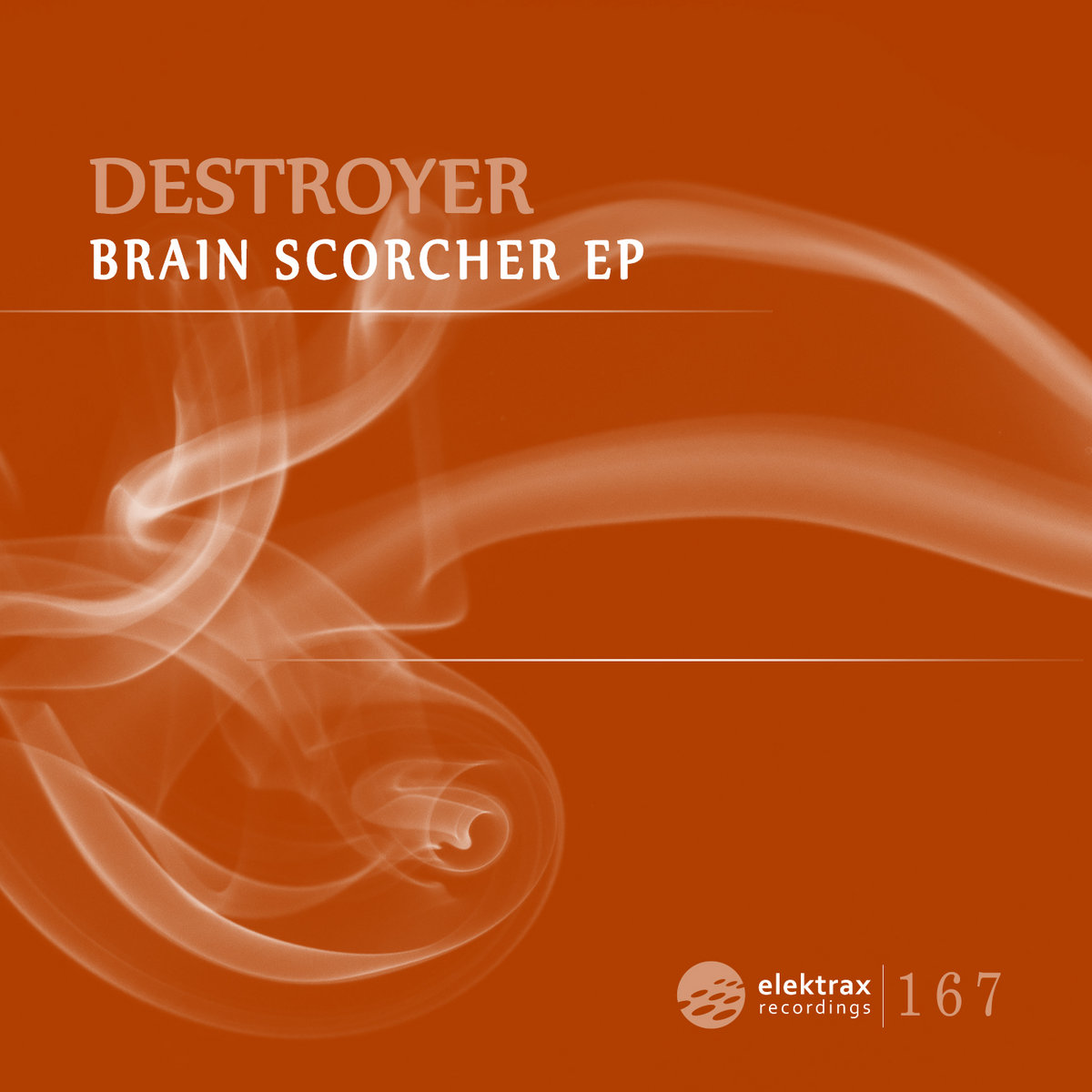 Brain Scorcher (Original Mix) | Destroyer | Elektrax Recordings