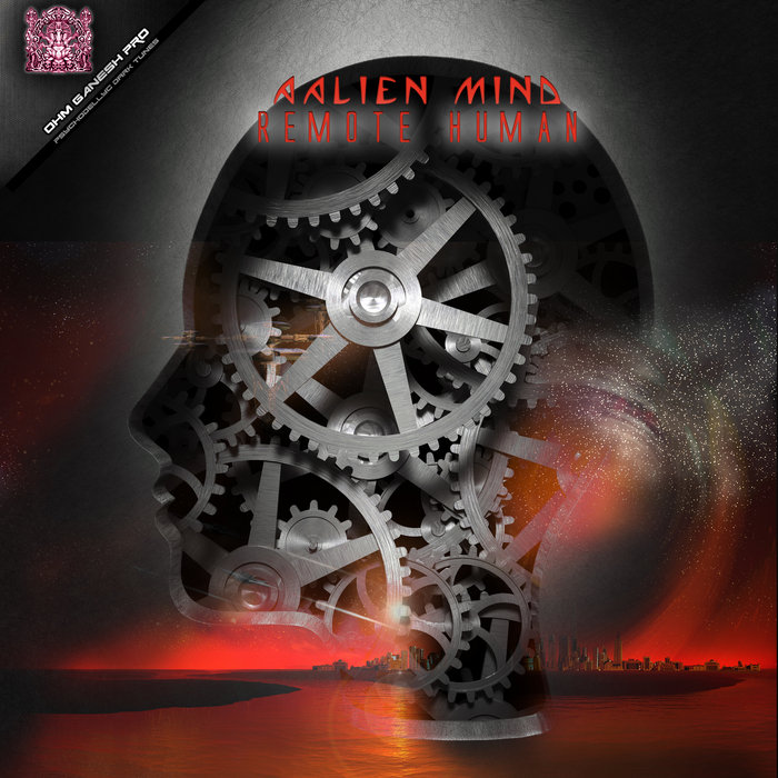 Remote Human | Aalien Mind (Ohm Ganesh pro) | Ohm Ganesh Pro