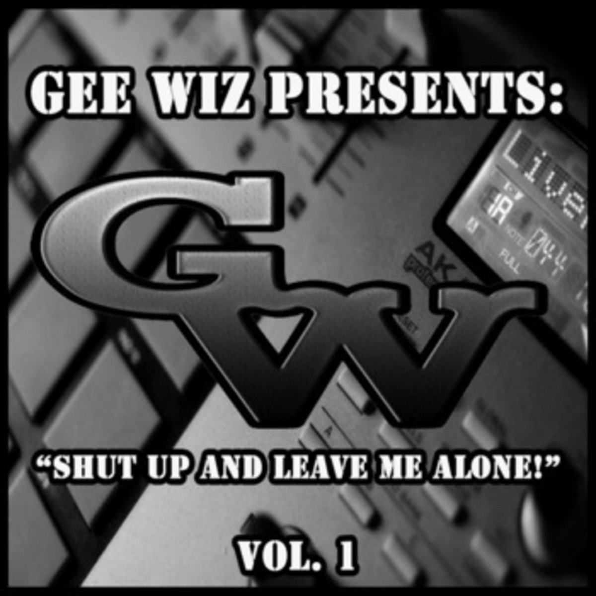 Shut Up And Leave Me Alone! Vol.1 | Gee Wiz | Sliceberg