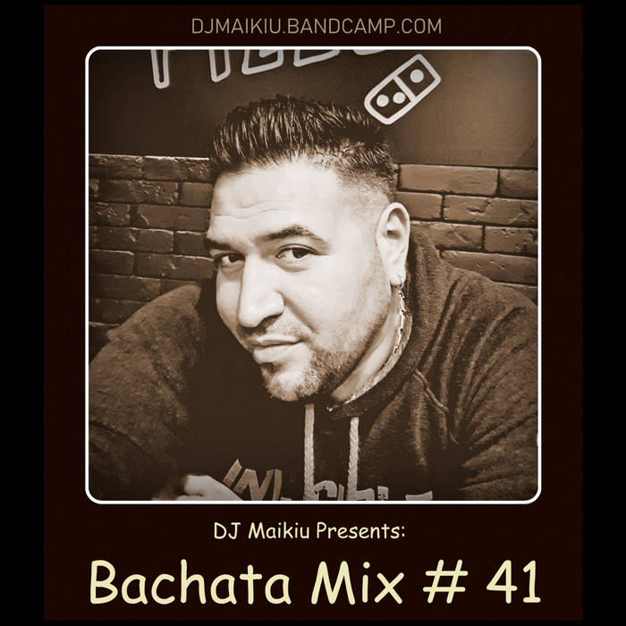 Bachata Mix # 41 | DJ Maikiu