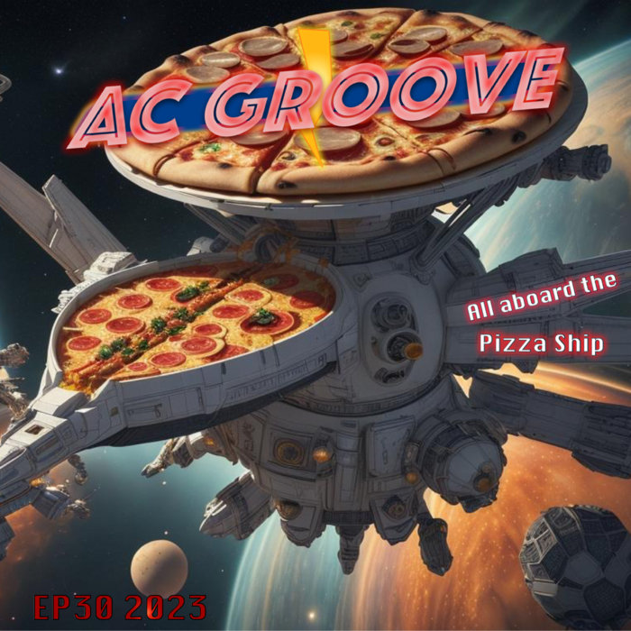 All Aboard the Pizza Ship! | AC Groove