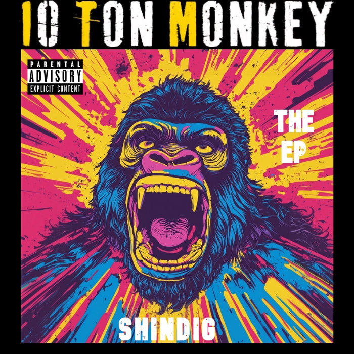 Shindig | 10 Ton Monkey