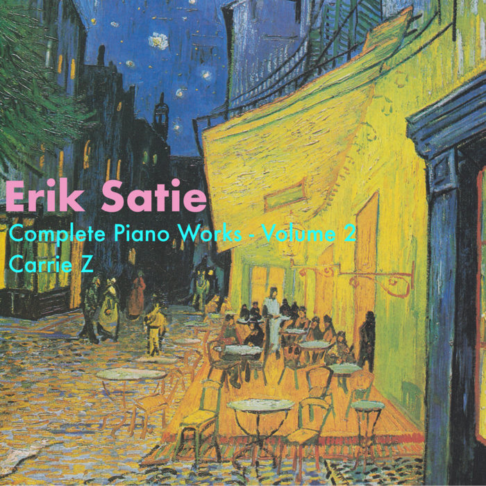 Satie: Complete Piano Works - Volume 2 | carrie z
