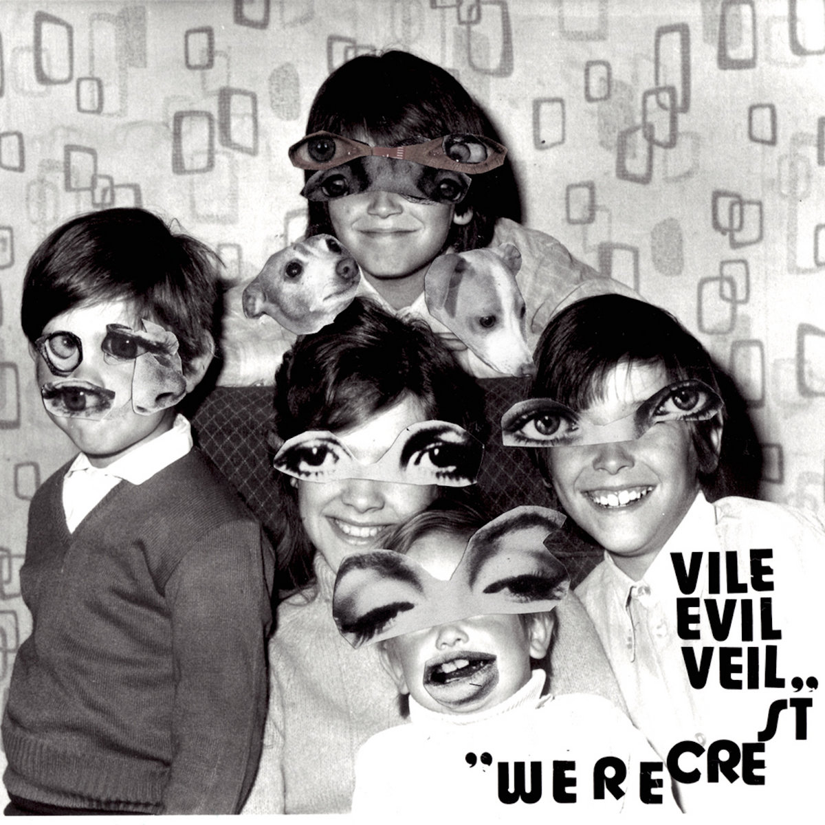 WERE CREST | VILE EVIL VEIL | FELT BEAK