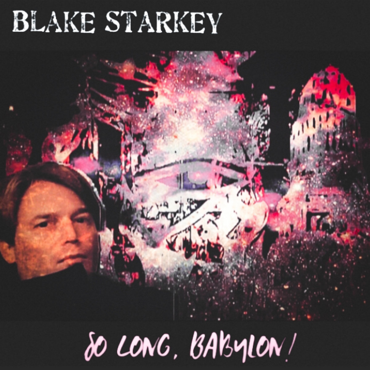 BLAKE STARKEY, SO LONG, BABYLON! – Prism Reviews