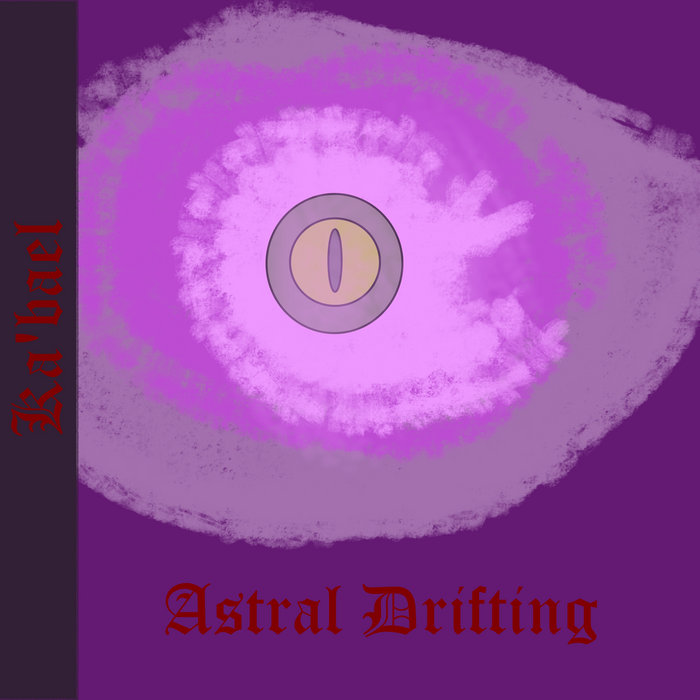 Astral Drifting (Double Single) | Ka'Bael