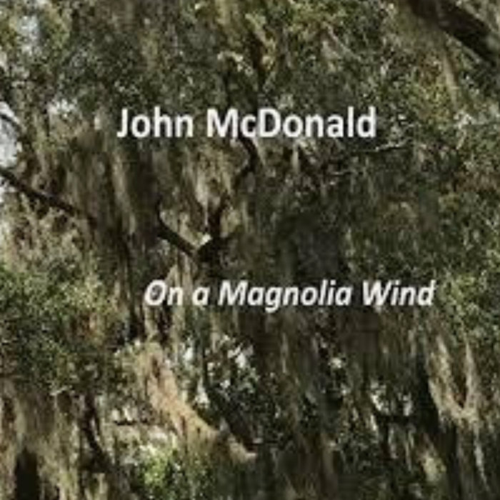 On A Magnolia Wind | John McDonald