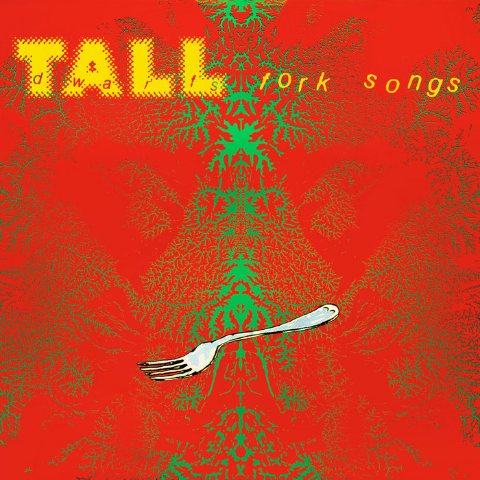 Fork Songs | Tall Dwarfs