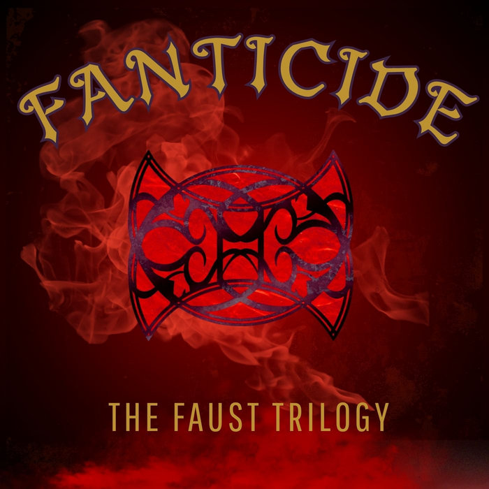 The Faust Trilogy | Fanticide