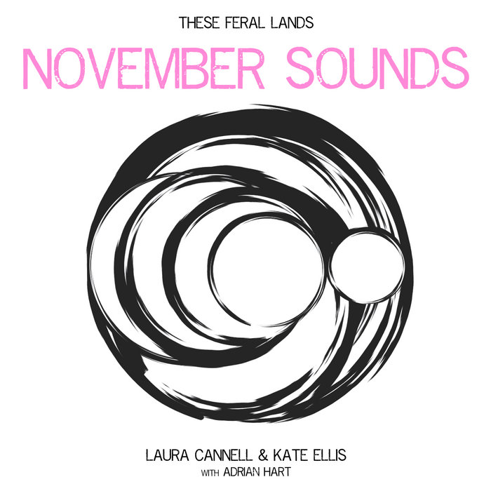 NOVEMBER SOUNDS | Laura Cannell & Kate Ellis & Adrian Hart | Brawl Records