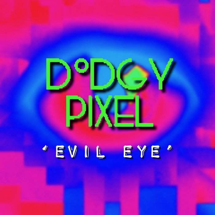 Evil Eye | Dodgy Pixel