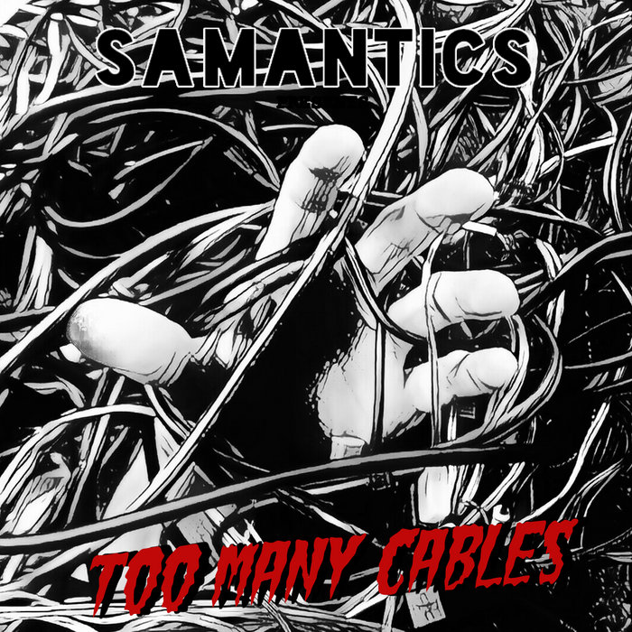 Too Many Cables (Explicit) | Samantics