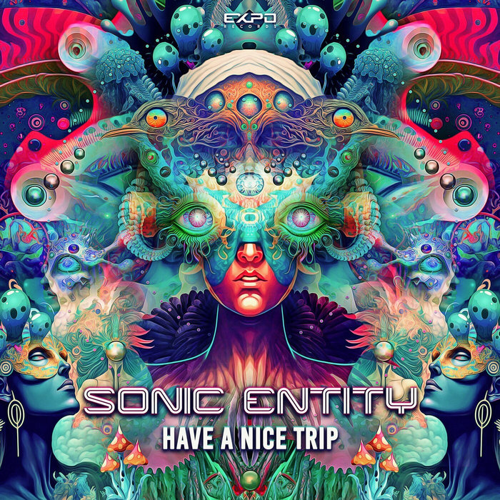 Have a Nice Trip | Sonic Entity (Expo records) | Expo Records