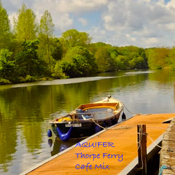 Thorpe Ferry Cafe Mix | AQUIFER | Aquifer
