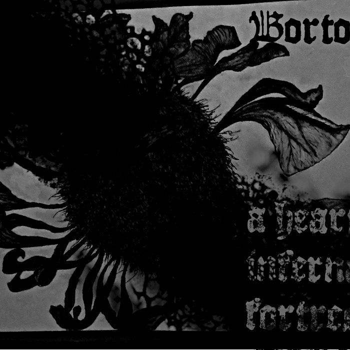 A heart's infernal fortress (Remastered) | Bortom