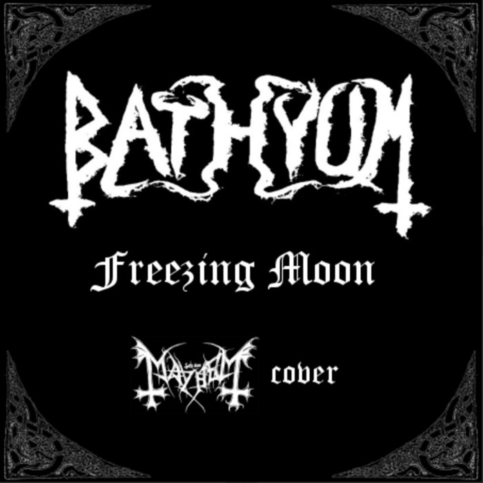 Freezing Moon (Mayhem cover) | Bathyum