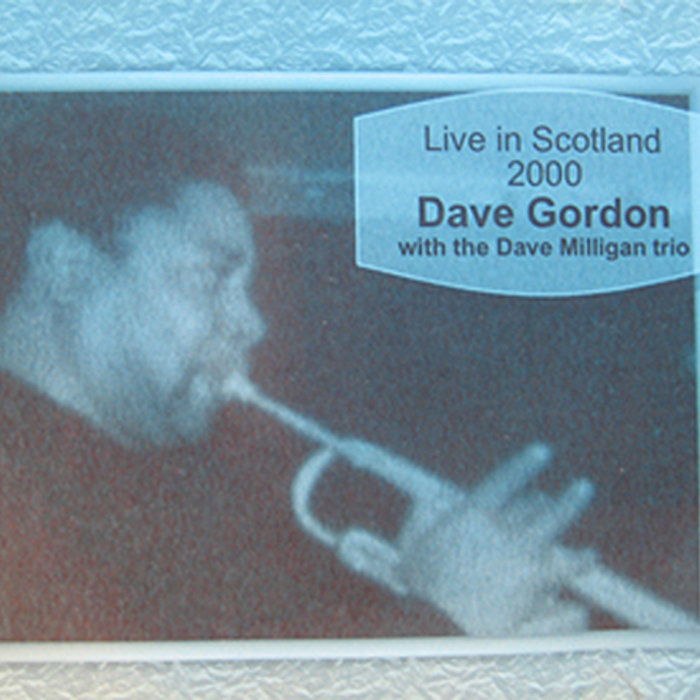 Dave Gordon: Live in Scotland with the David Milligan Trio | David F ...