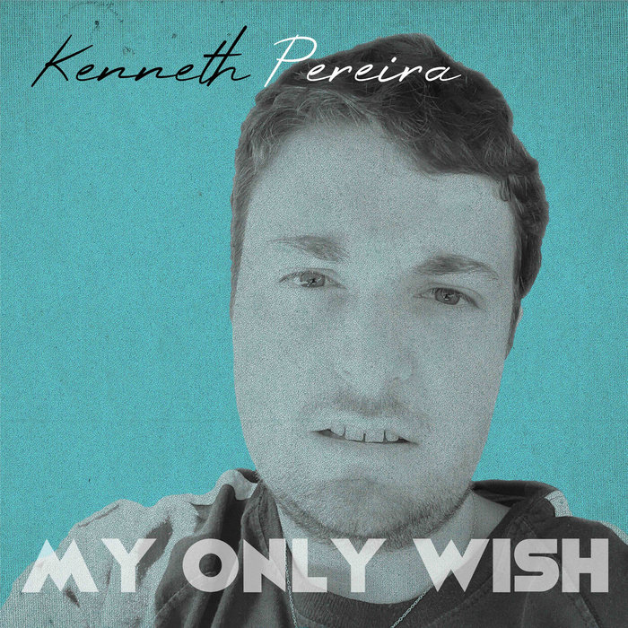 My Only Wish | Kenneth Pereira