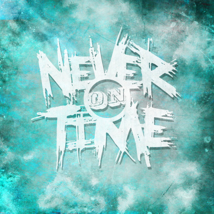 Never on Time (Demo) | Never on Time