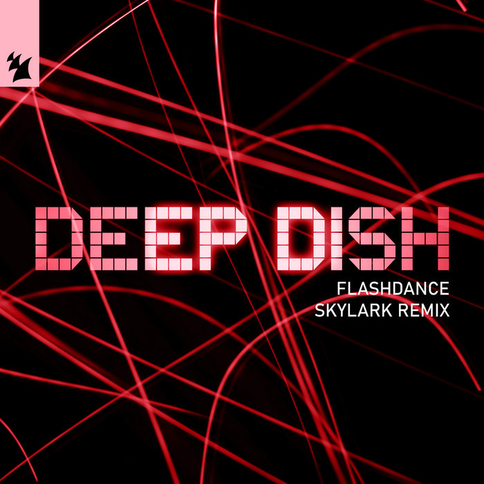Flashdance (Skylark Remix) | Deep Dish