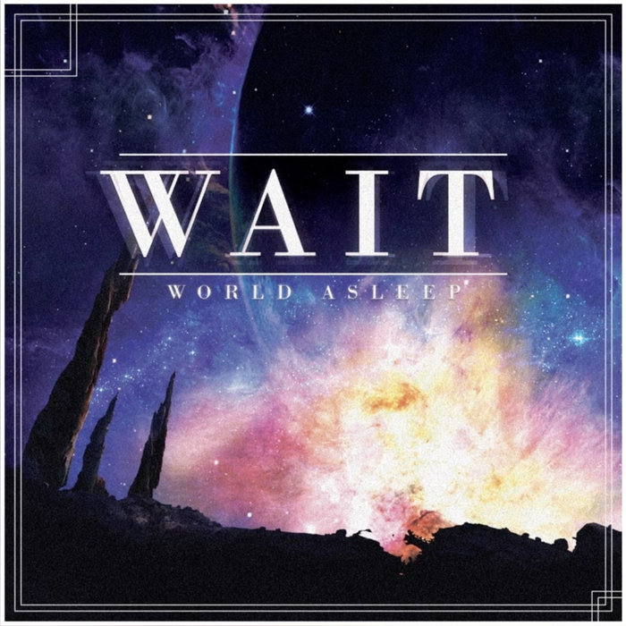 Wait | World Asleep
