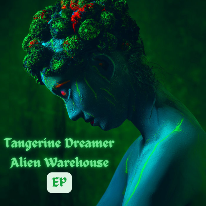 Alien Warehouse EP | Tangerine Dreamer