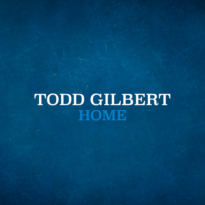 Home | Todd Gilbert