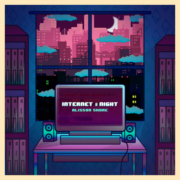 Internet @ Night EP | Alisson Shore