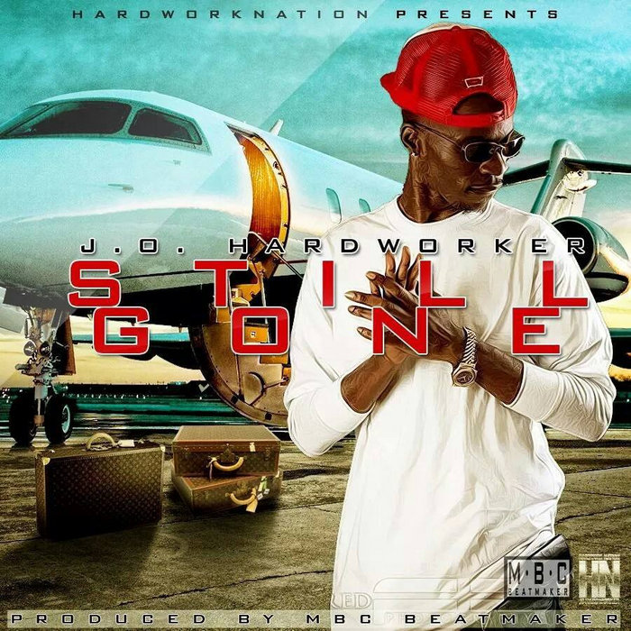 J.O. Hardworker - Still Gone | J.O.Hardworker | HARDWORKNATION