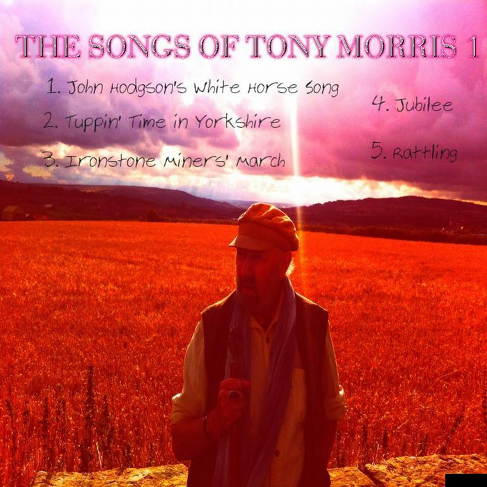 The Songs Of Tony Morris 1 | Tony Morris