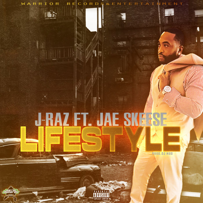 LIFESTYLE | J-RAZ FT. JAE SKEESE | WARRIOR RECORDS & ENTERTAINMENT