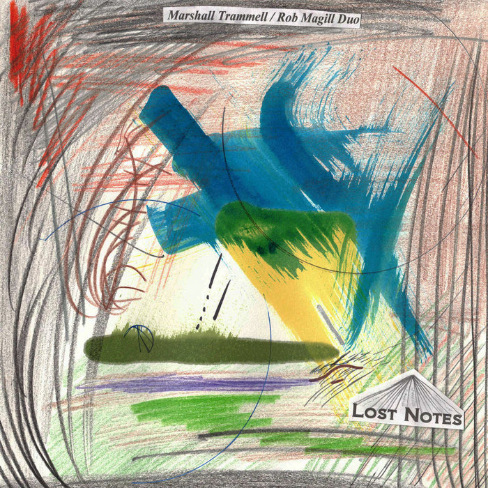 Lost Notes | Marshall Trammell / Rob Magill Duo | WEIRD CRY RECORDS