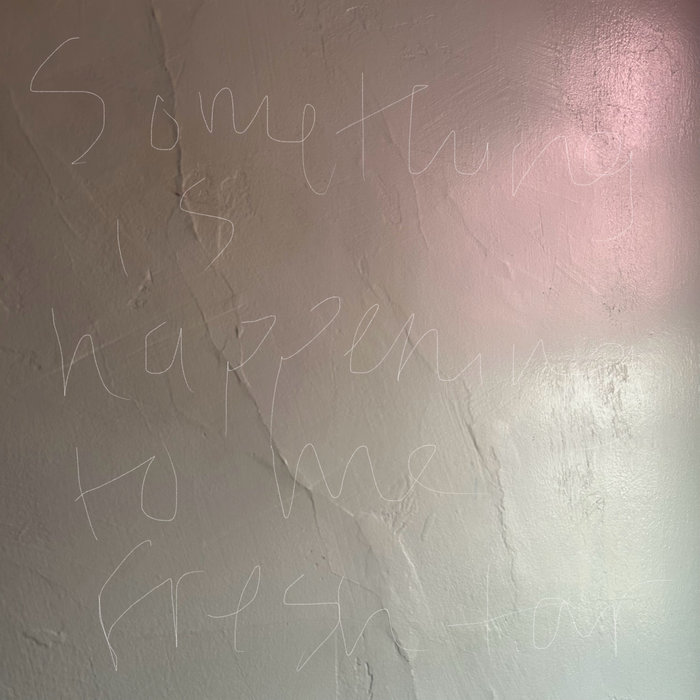 Something Is Happening To Me | Fresh Tar