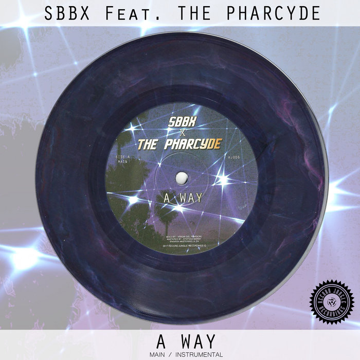 SBBX Feat. THE PHARCYDE - A WAY | SBBX Feat. THE PHARCYDE | Record Jungle