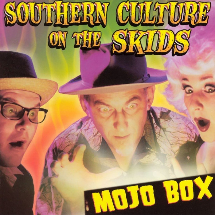 Mojo Box | Southern Culture On The Skids