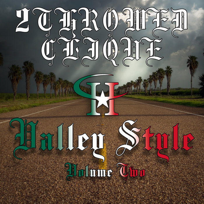 Valley Style, Vol 2 | 2 Throwed Clique | WZRD Gundlach