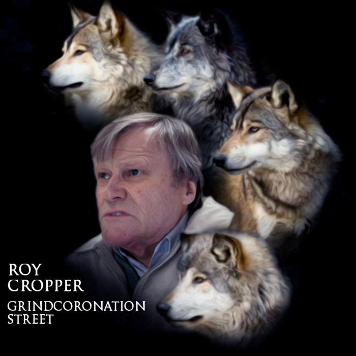 Grindcoronation Street | Roy Cropper