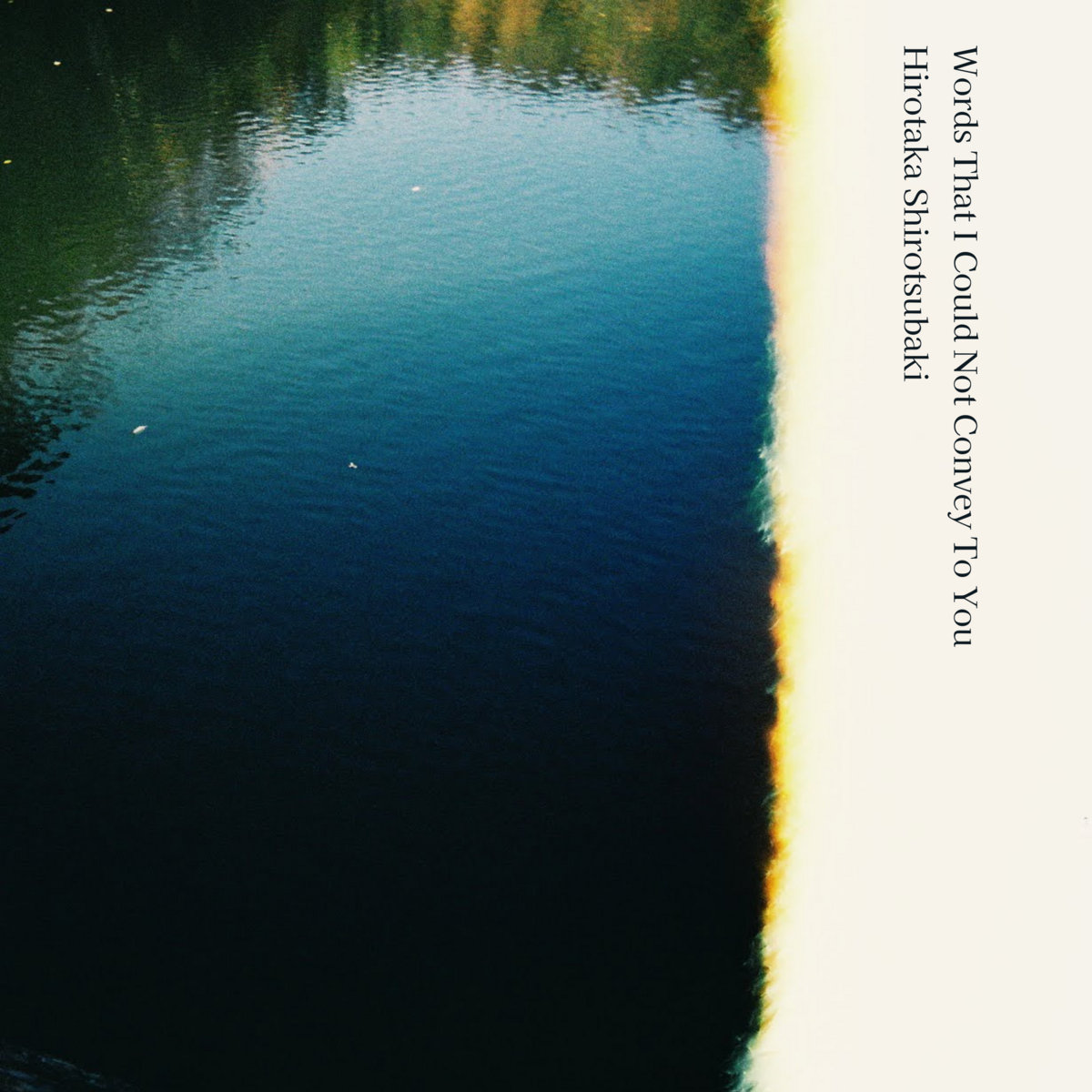 Words That I Could Not Convey To You | Hirotaka Shirotsubaki