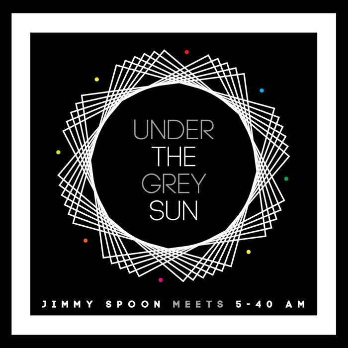 Under The Grey Sun | Jimmy Spoon