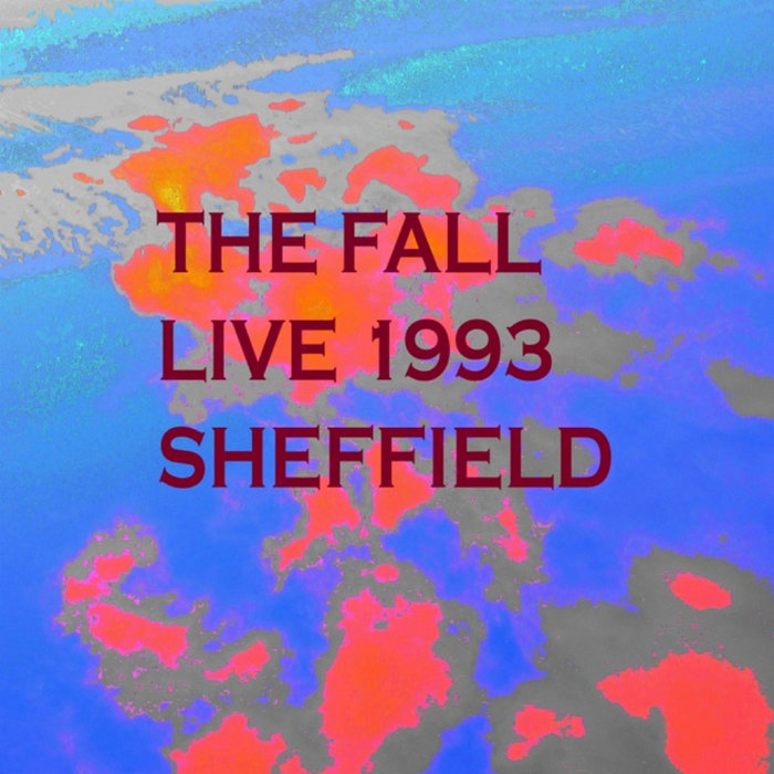 The Fall - Live 1993 at Hallam University, Sheffield | sheffieldtapearchive