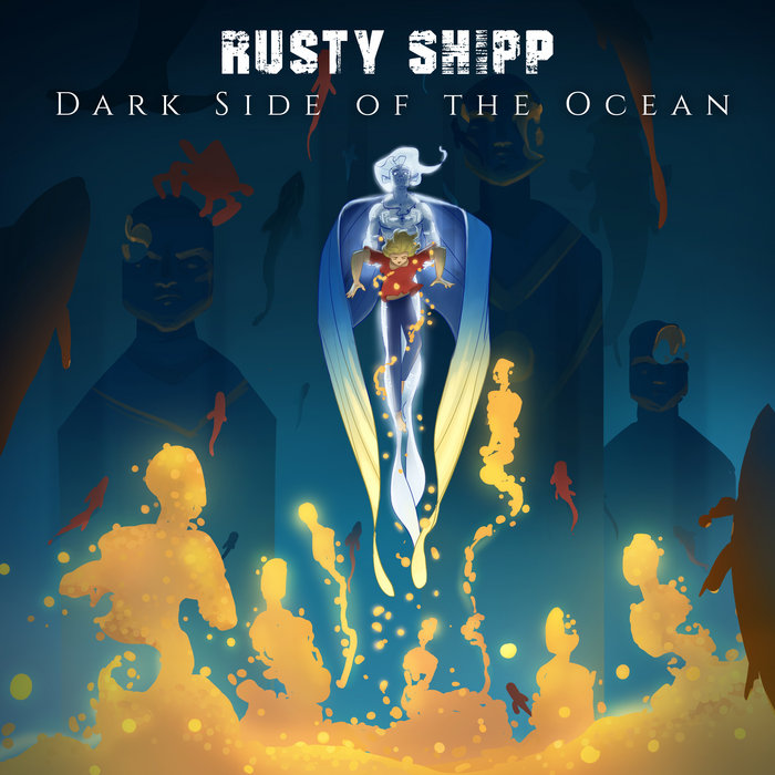 Dark Side of the Ocean | Rusty Shipp