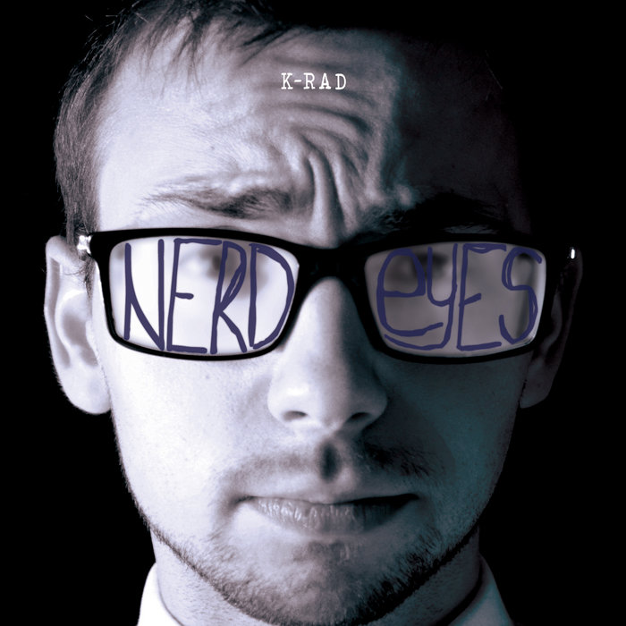 Nerd Eyes | K-Rad