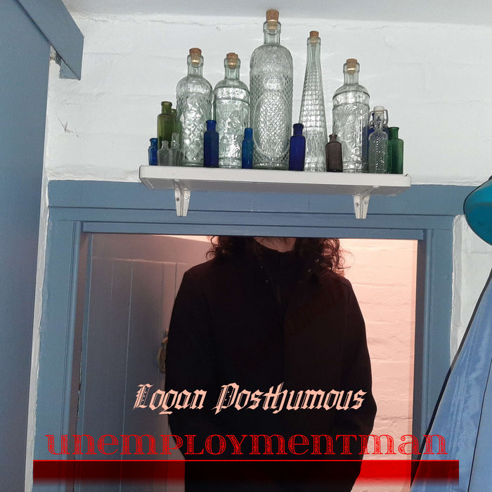 Unemployment Man | Logan Posthumous | lllogan