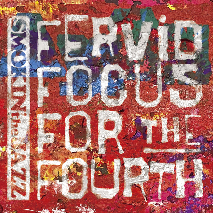 Fervid Focus for the Fourth | SMOKIN'theJAZZ
