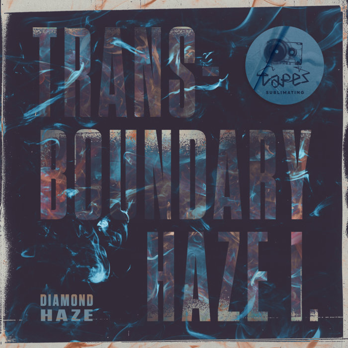 Transboundary Haze I | Diamond Haze | Tapes Sublimating